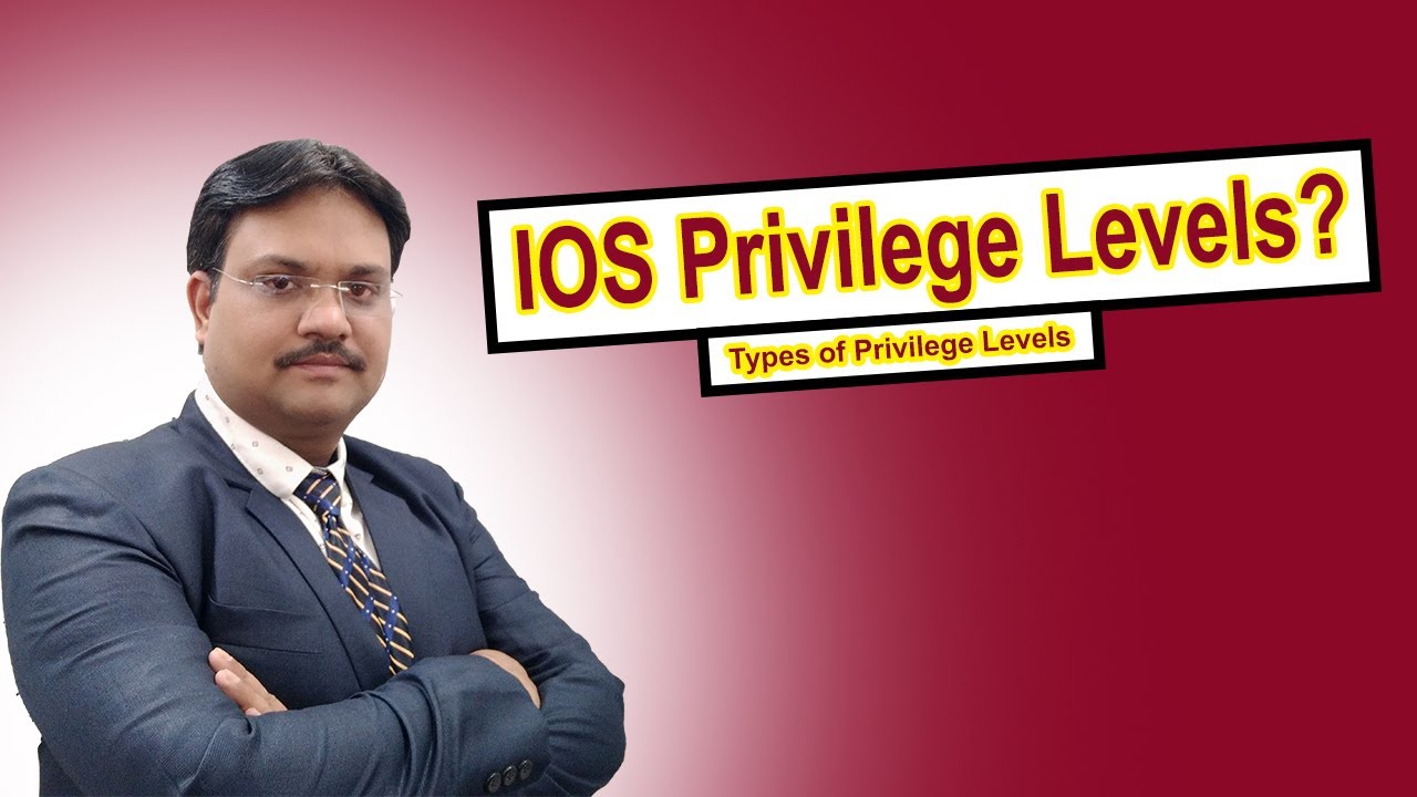 IOS Privilege Levels? // Types of Privilege Levels // Benefits of ...