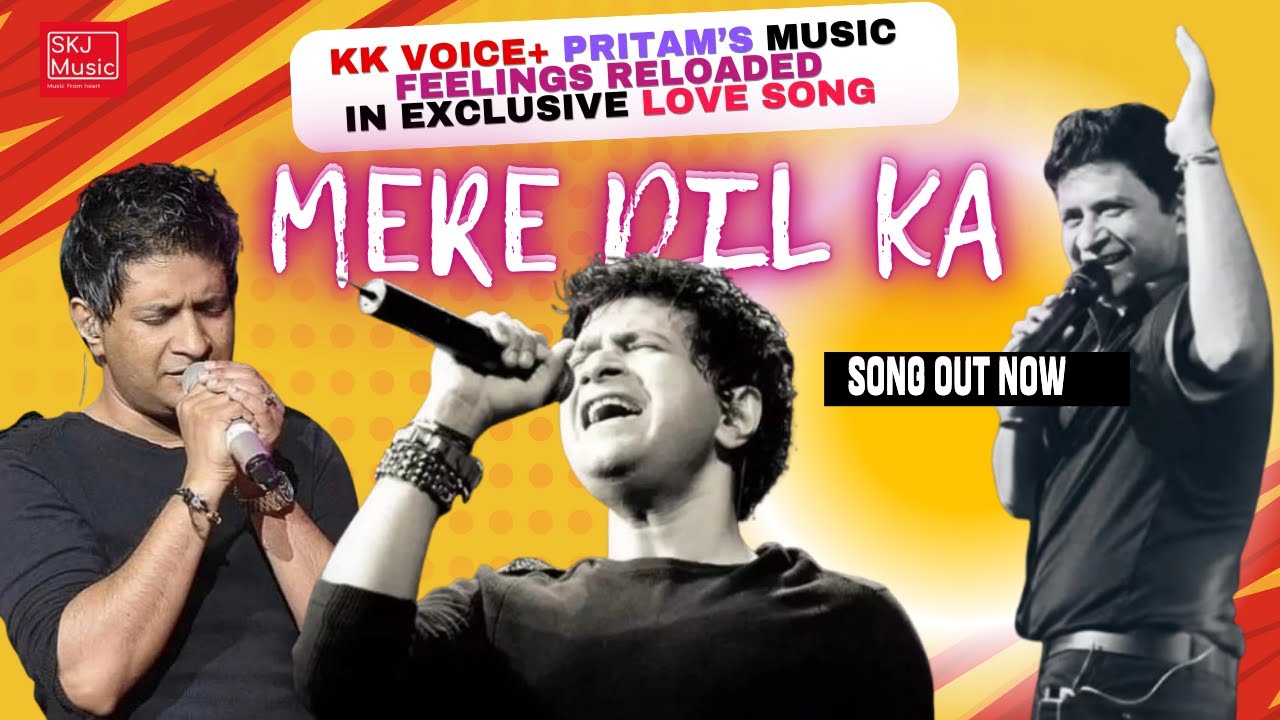 Mere Dil Ka (Lyrical) Song | KK, Pritam, Suraj S. | SKJ Music - YouTube ...