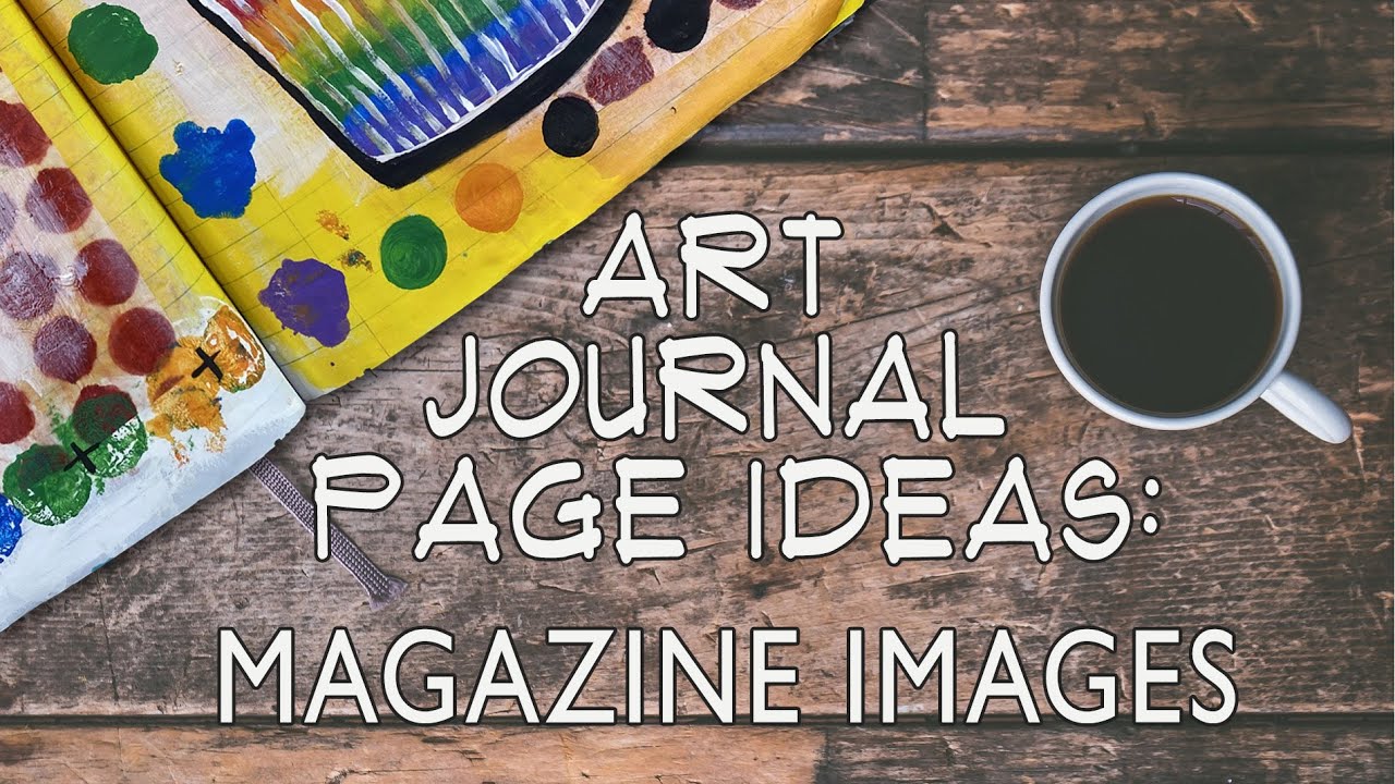 Art Journal Page Ideas Magazine Images Art Journal Magazine Art Journal Magazine Page Ideas art-journal-page-ideas-magazine-images-art-journal-magazine-art-journal-magazine-page-ideas