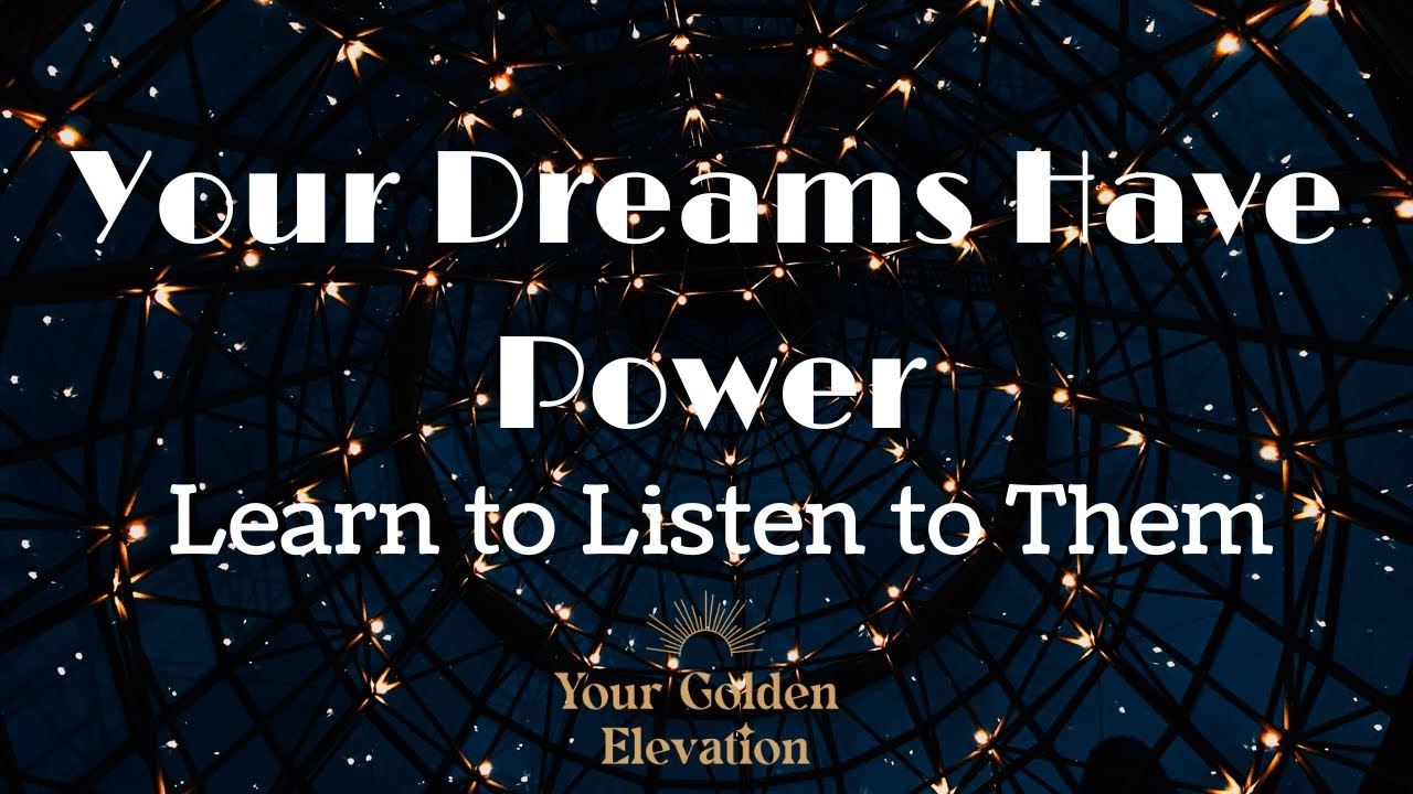 YOUR DREAMS HAVE POWER! | Learn to Listen to Your Dreams | Level Up ...