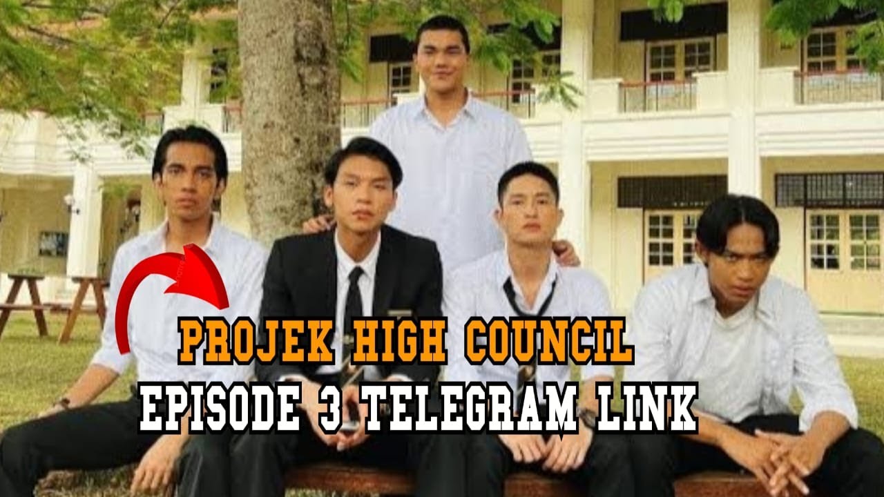 PROJEK HIGH COUNCIL EPISODE 3 TELEGRAM LINK - YouTube