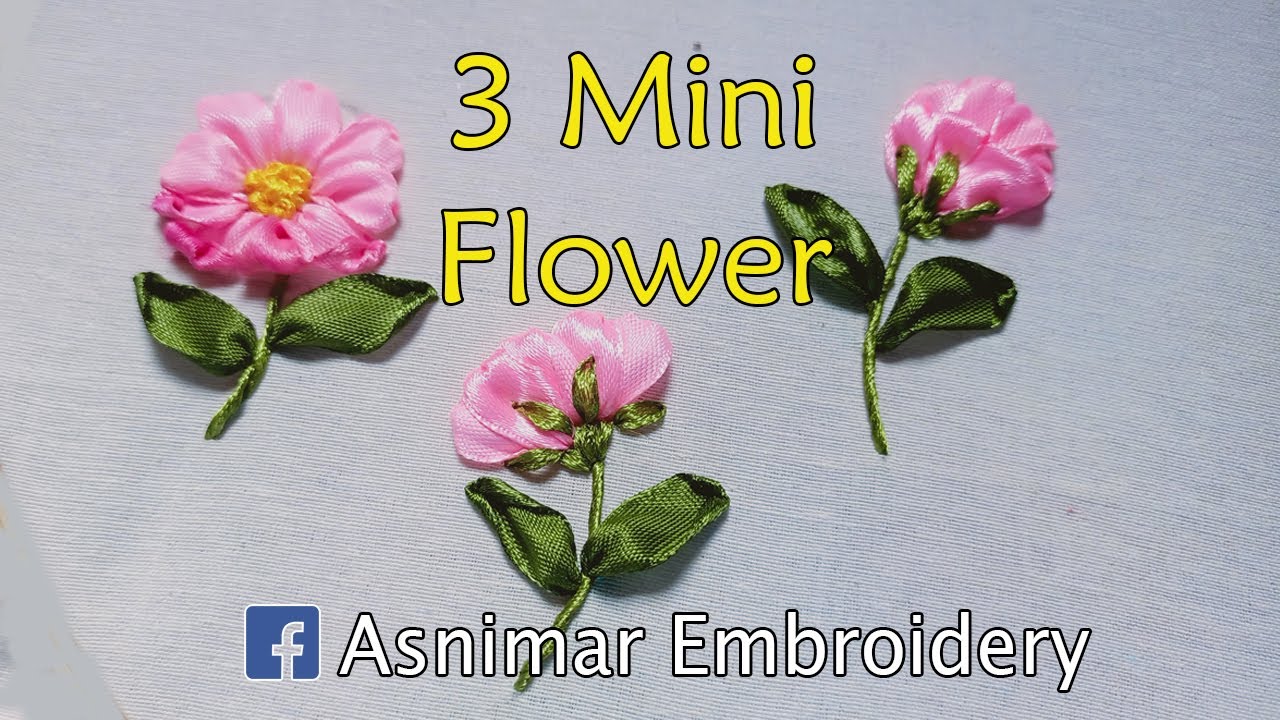3 Mini Flower Ribbon Embroidery Design & Tutorial - YouTube
