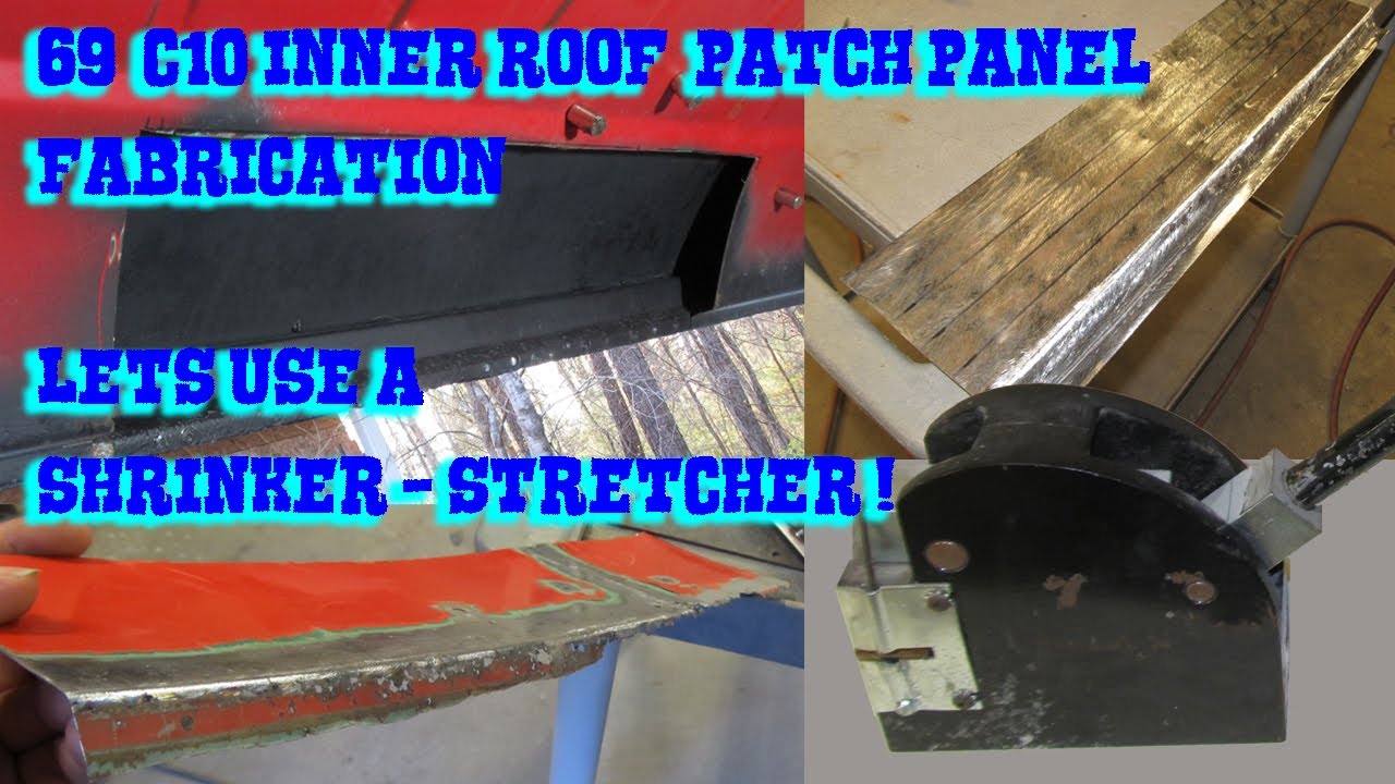 69 C10 Inner roof rust repair - Compound curve Patch panel fabrication ...