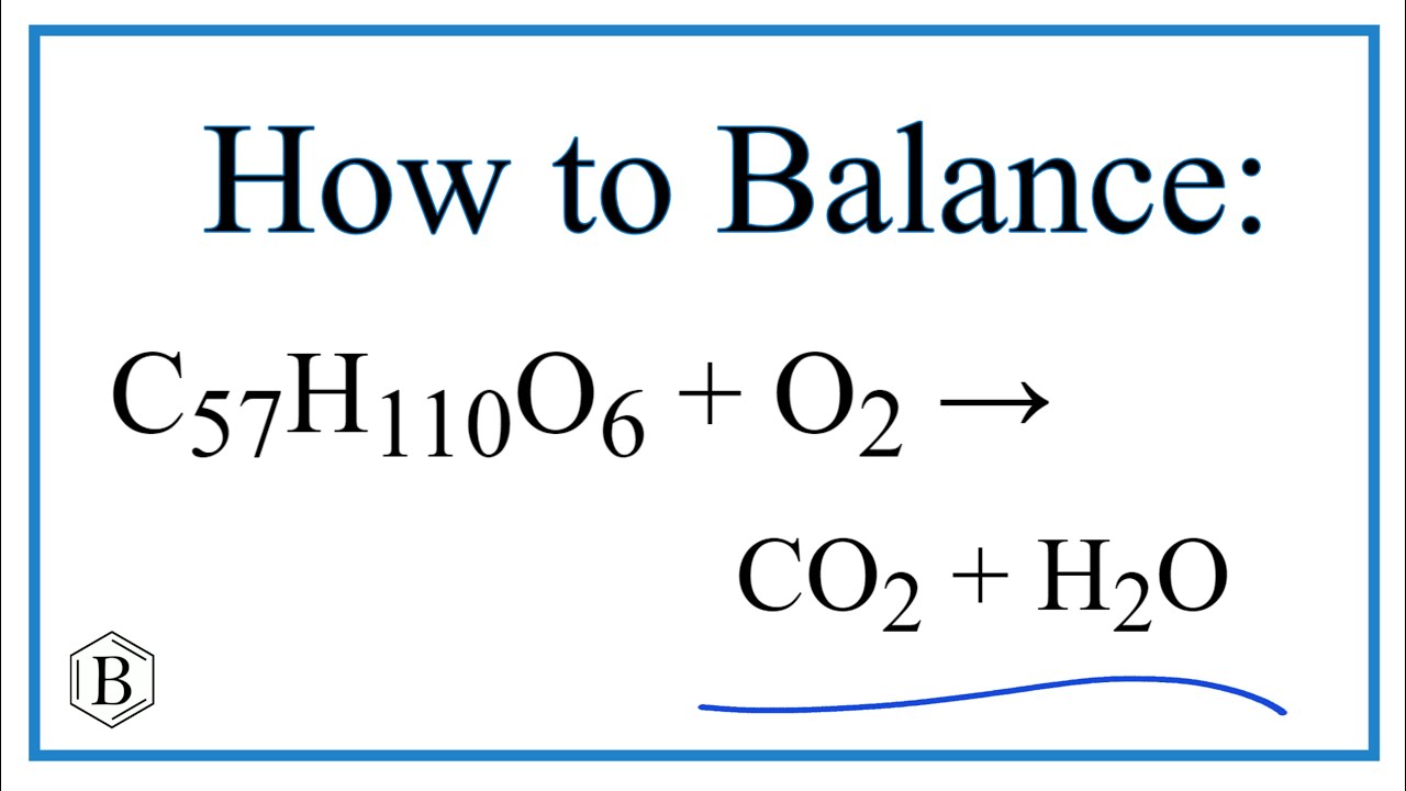 Balancing the Equation C57H110O6 + O2 = CO2 + H2O (and Type of Reaction ...