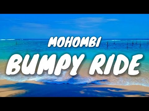 Mohombi - BUMPY RIDE (Lyrics) - YouTube Music