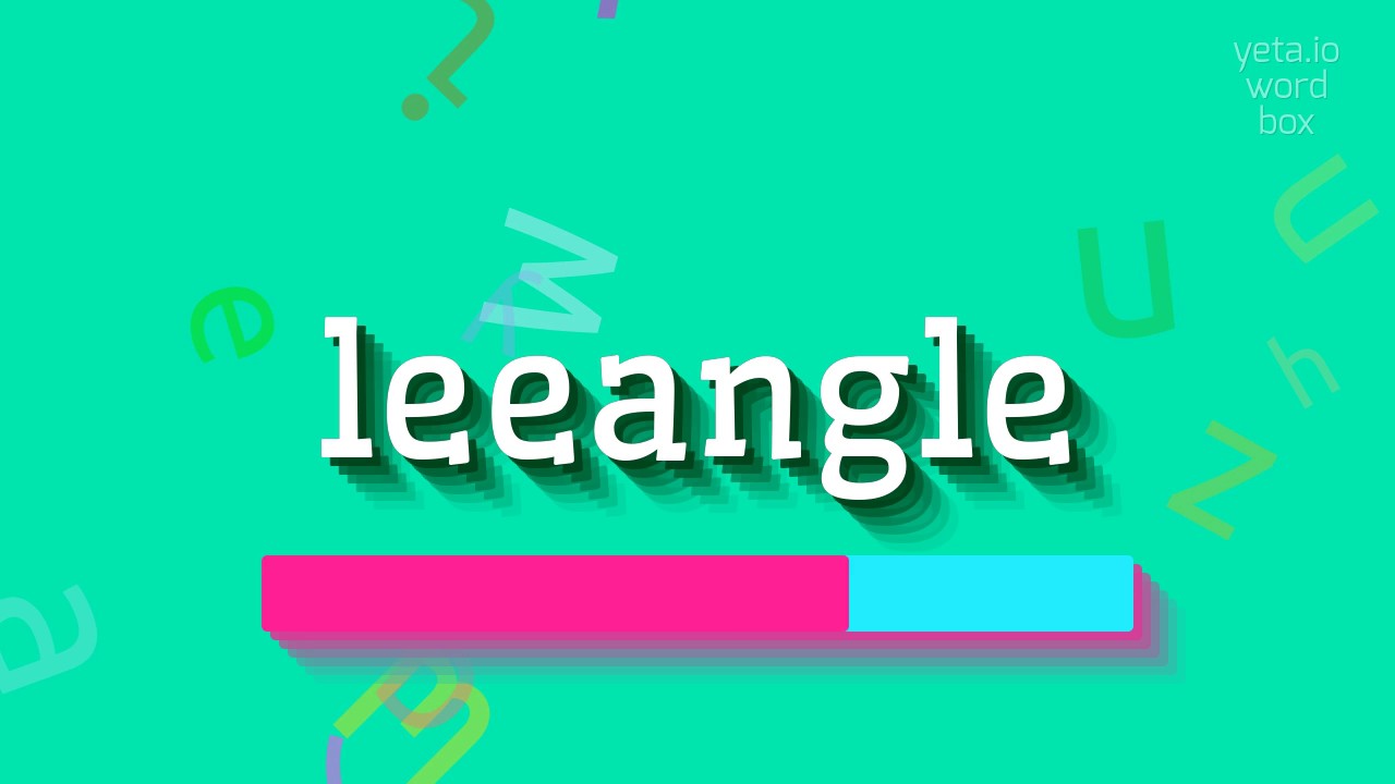 How to say "leeangle"! (High Quality Voices) - YouTube