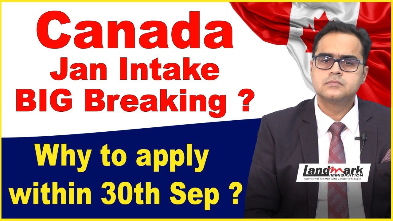 Canada Jan Intake BIG Breaking ? Don't Miss the Video Why to apply ...