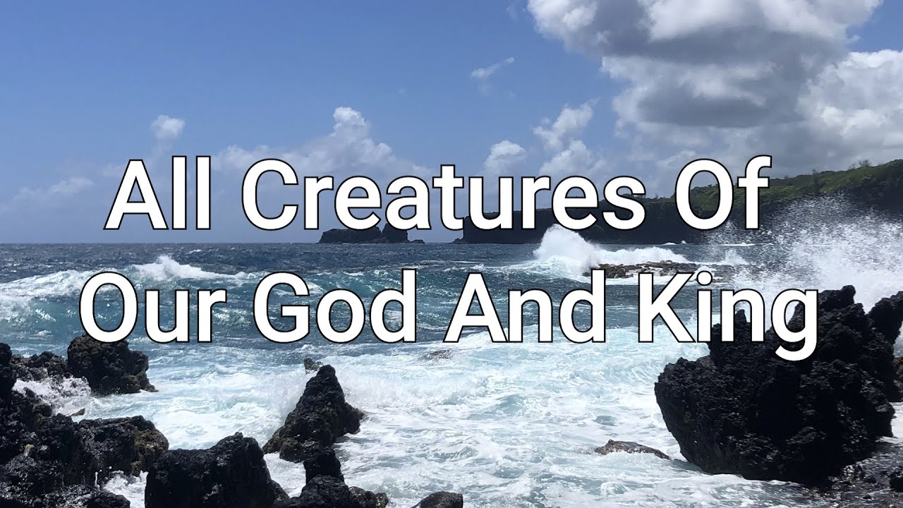 All Creatures Of Our God And King. English Christian Hymn based on a ...