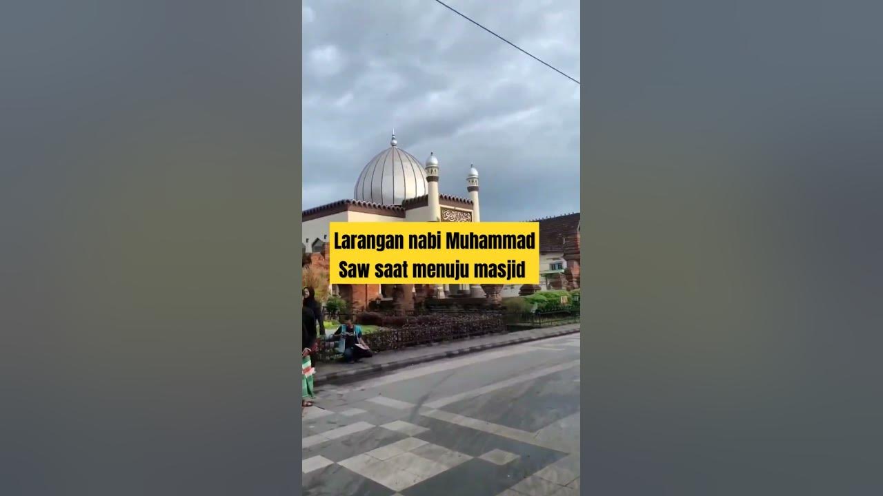 Larangan nabi Muhammad Saw saat menuju masjid - YouTube