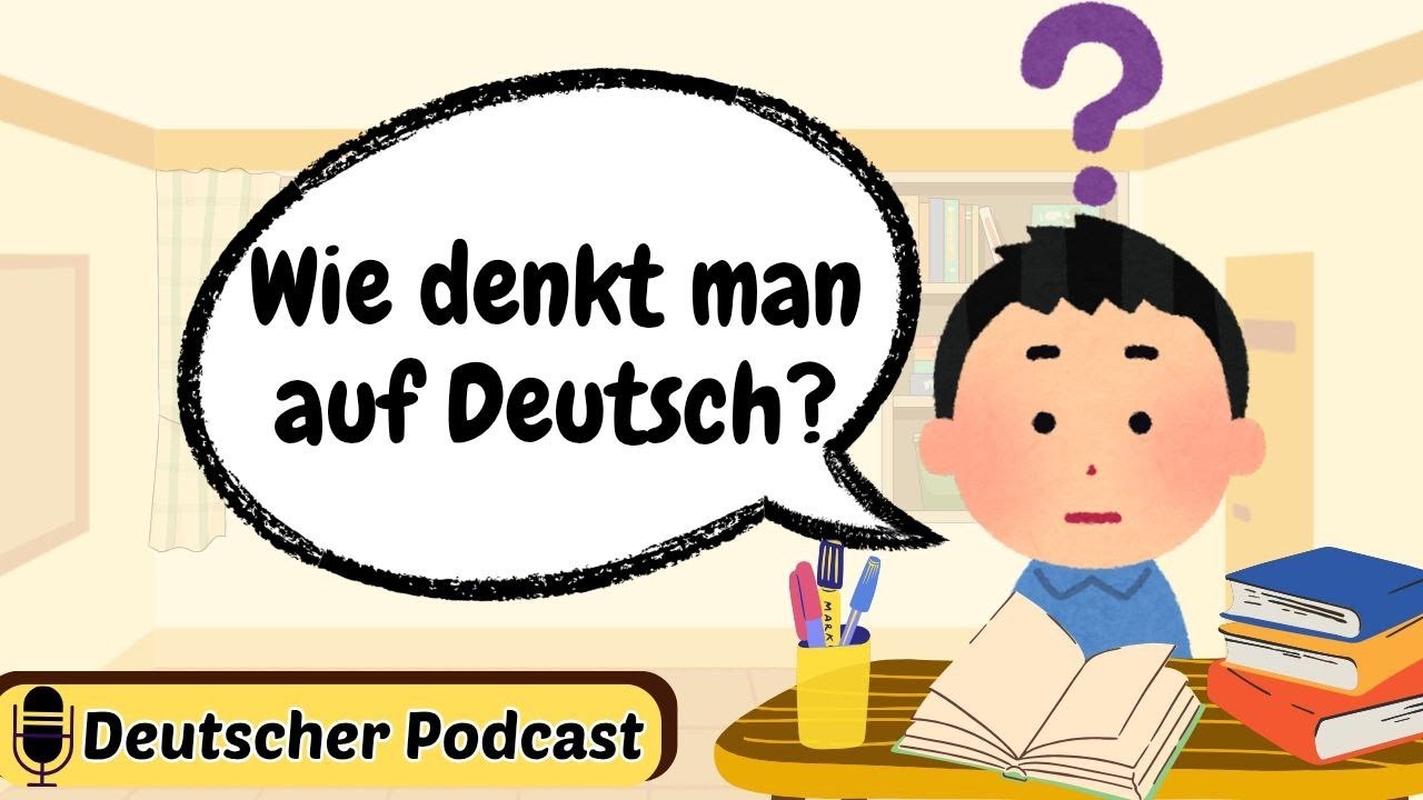 Podcast auf Deutsch | How To Start Thinking In German ? | German ...