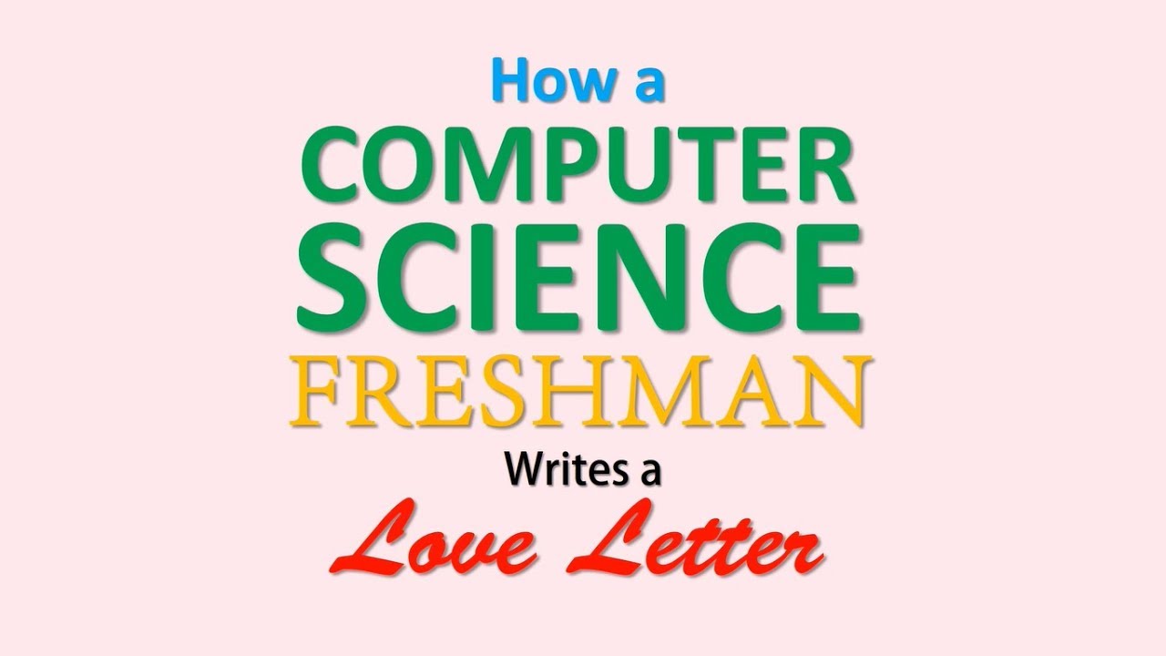 Ralph - How a Computer Science Freshman Writes a Love Letter - YouTube