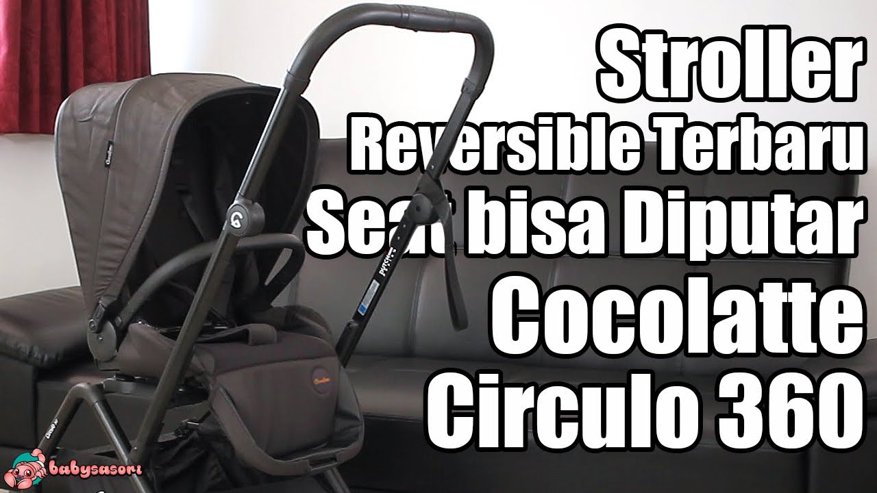 Review Stroller Reversible Cocolatte Circulo 360 | babysasori - YouTube