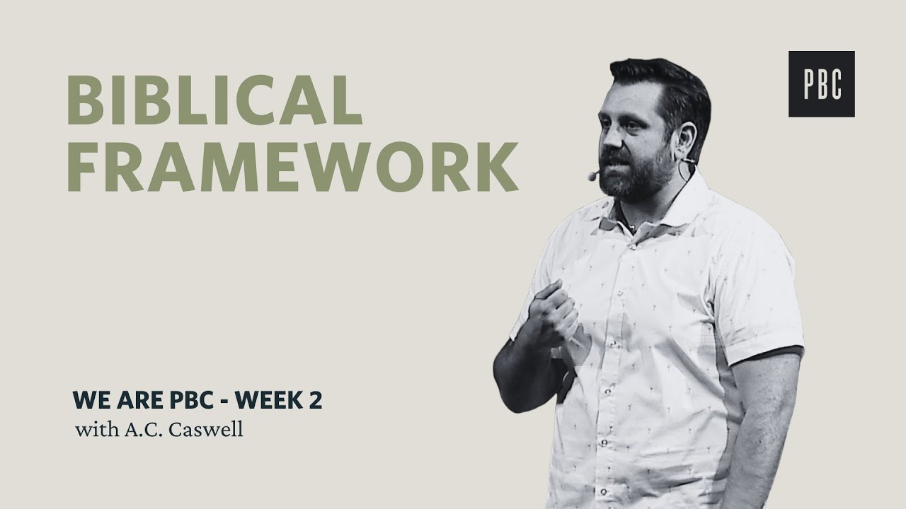 Biblical Framework | A.C. Caswell | Phoenix Bible Church - YouTube