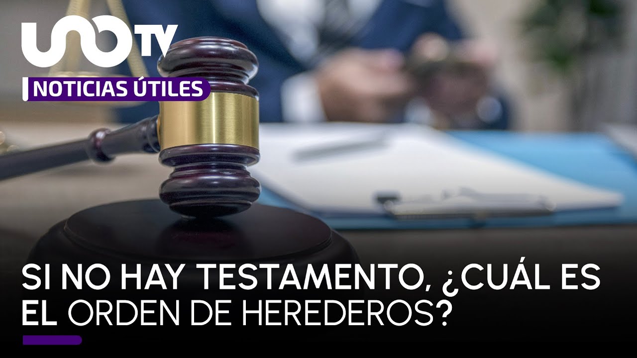 ¿Cuál es el orden de herederos si no hay testamento? - YouTube