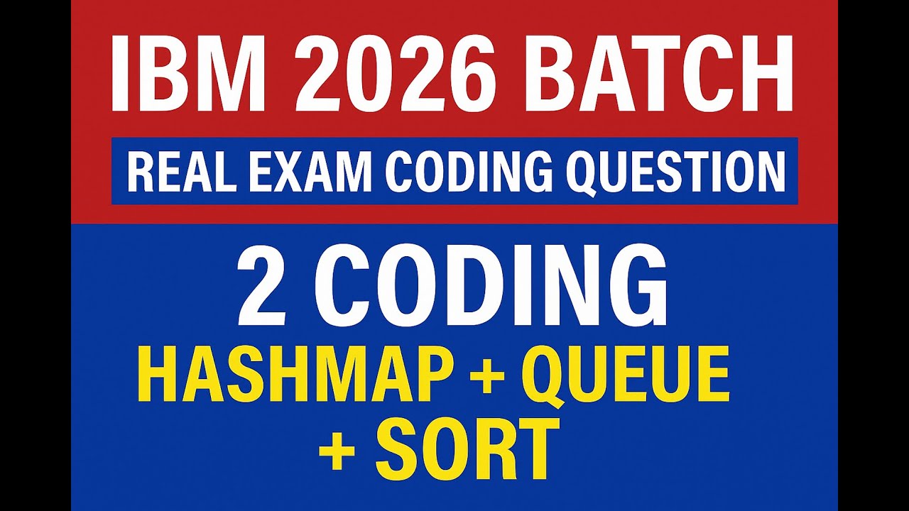 IBM 2026 Batch Real Exam Coding Question | HashMap, Queue & Sorting ...