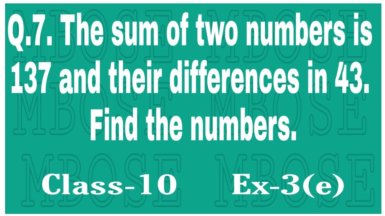 The Sum Of Two Numbers Is 137 And Their Differences In 43 Find The