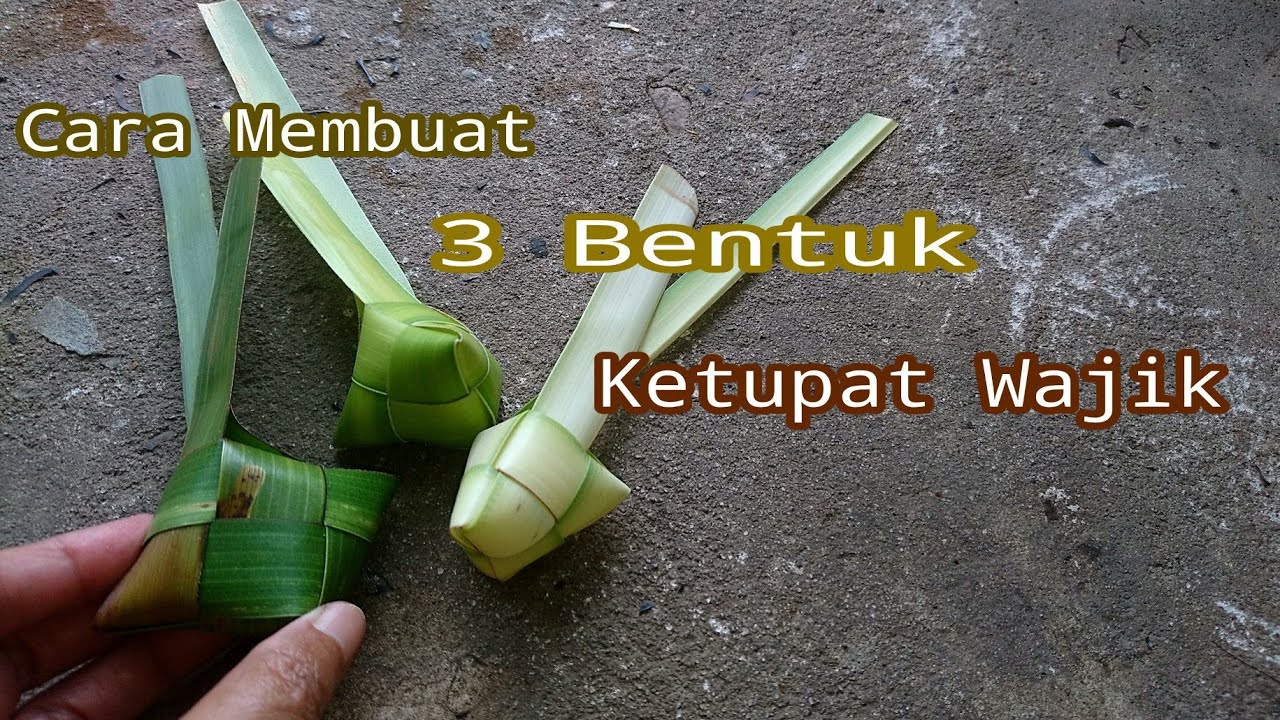 Cara Membuat 3 Bentuk Ketupat Wajik How To Make Ketupat From Coconut