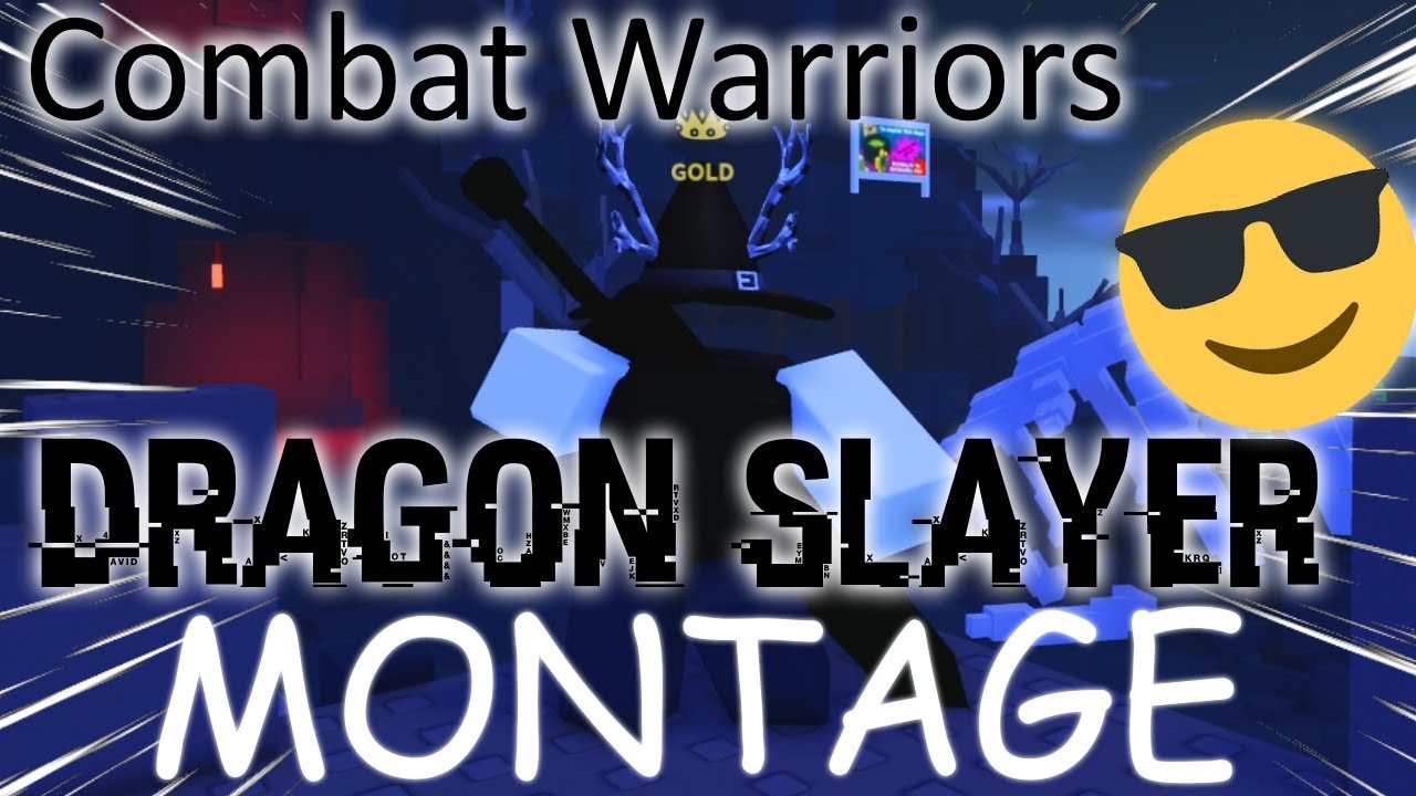 Combat Warriors DRAGON SLAYER MONTAGE - YouTube