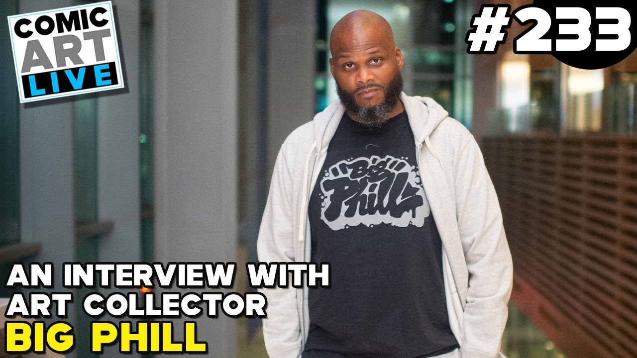 Comic Art LIVE: Episode 233 with CAF Collector Big Phill - YouTube