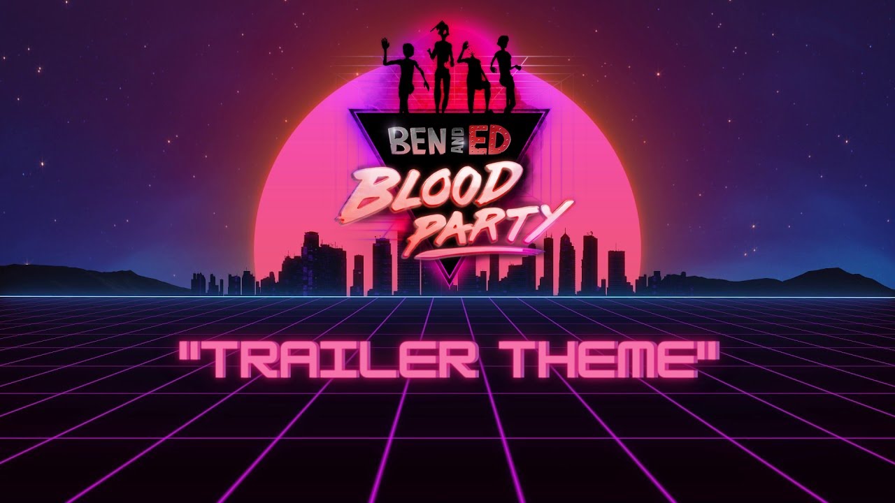 Ben and Ed: Blood Party - Trailer Theme (Extended) - YouTube