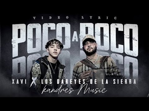 Poco A Poco - Xavi-Los Dareyes De La Sierra (Letra) - YouTube