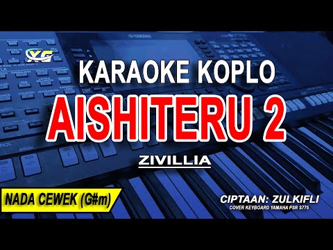 AISHITERU 2 KARAOKE KOPLO | ZIVILLIA | NADA WANITA