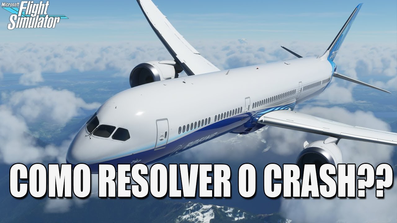 COMO RESOLVER O CRASH DO FLIGHT SIMULATOR 2020 - YouTube
