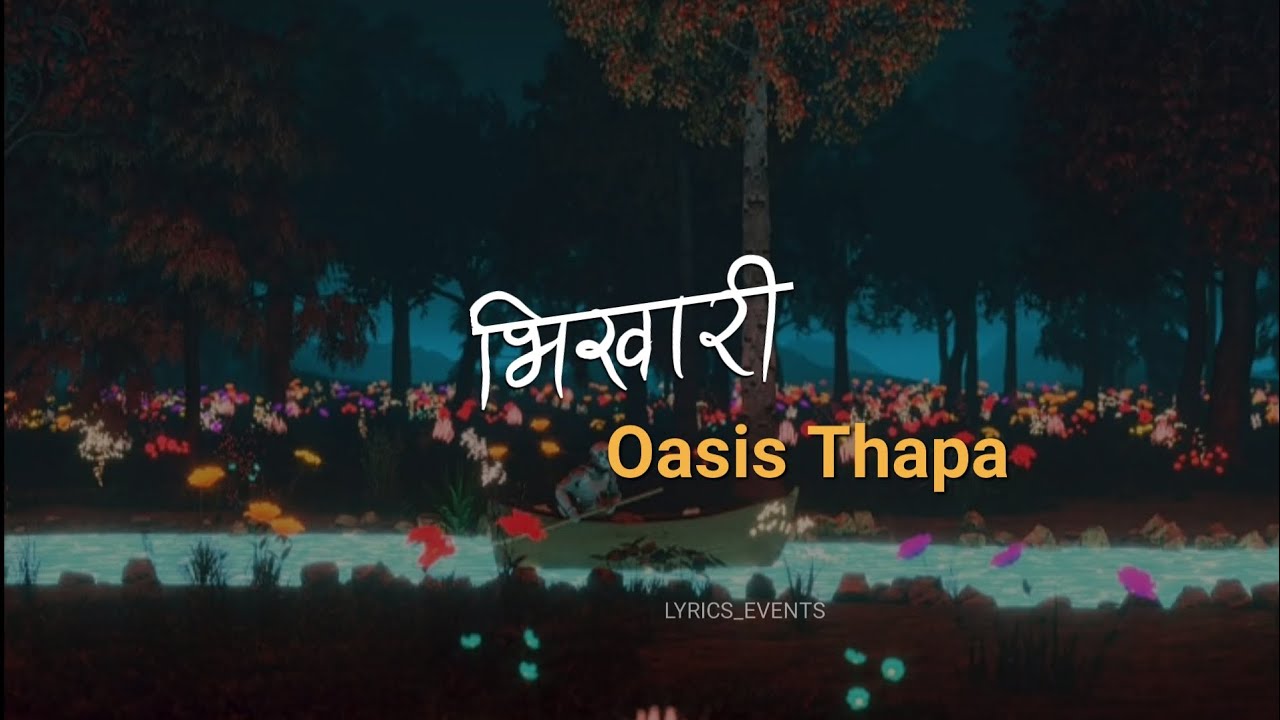 Bhikhaari - Oasis Thapa (Lyrical Music Video) - YouTube