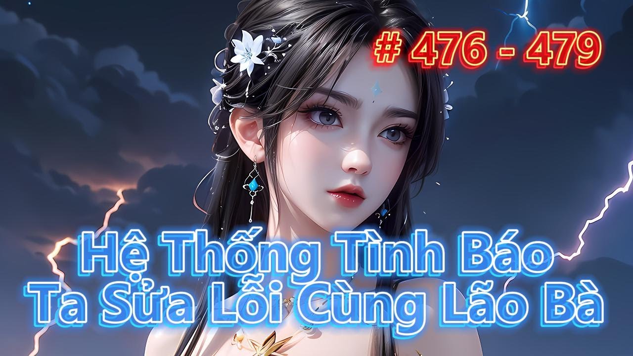 Hệ Thống Tình Báo, Ta Sửa Lỗi Cùng Lão Bà | Tập 476 - 479 | Review Truyện | Huyền Huyễn - YouTube