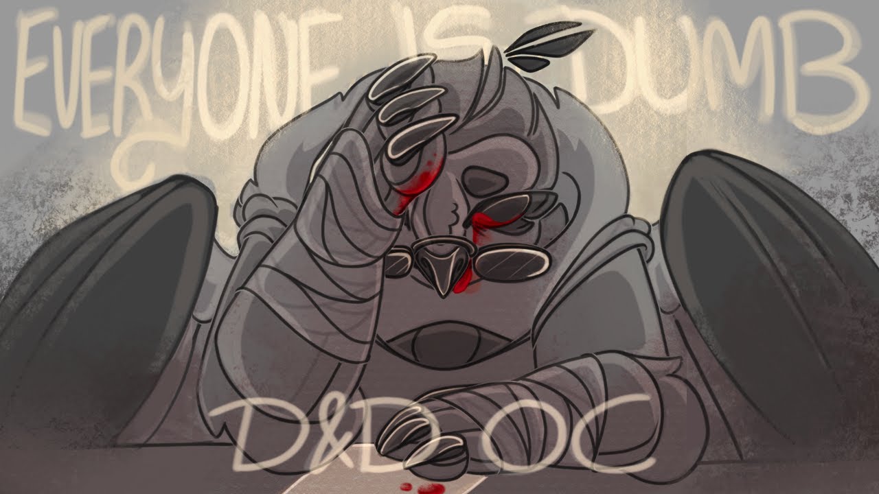 Everyone Is Dumb ~ DnD OC Meme - YouTube