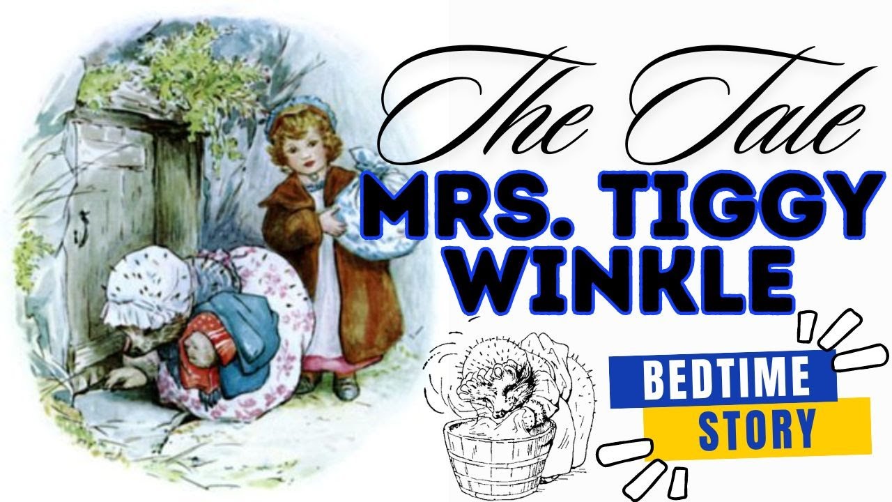 The Tale of Mrs. Tiggy-Winkle by Beatrix Potter | Classic Bedtime Story ...