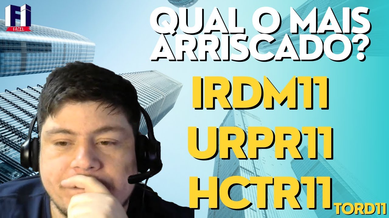 QUEM É MAIS ARRISCADO: IRDM11, URPR11, HCTR11 OU TORD11? - YouTube QUEM É MAIS ARRISCADO: IRDM11, URPR11, HCTR11 OU TORD11? - YouTube