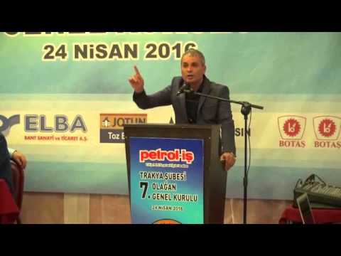 mehmet kaya petrol-iş trakya 7. olağan genel kurulu konuşması