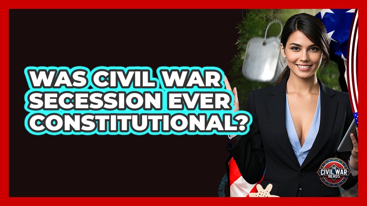 Was Civil War Secession Ever Constitutional? - The Civil War Nerds ...
