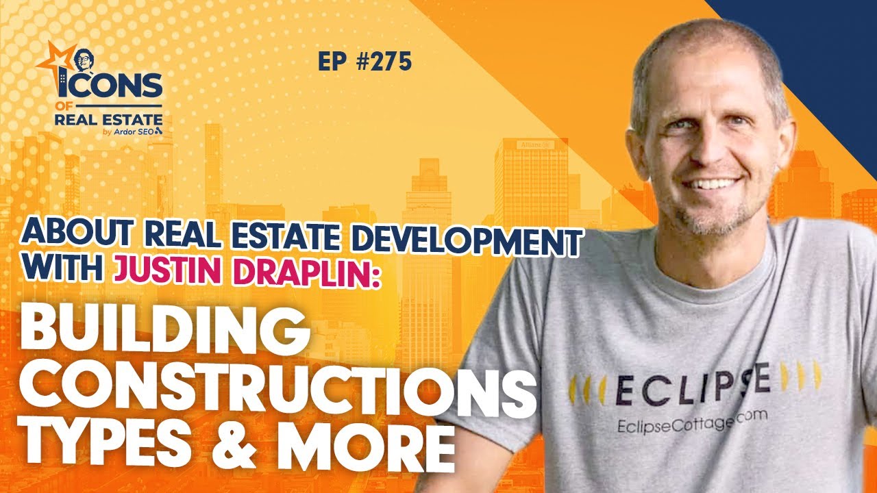 About Real Estate Development With Justin Draplin: Building ...