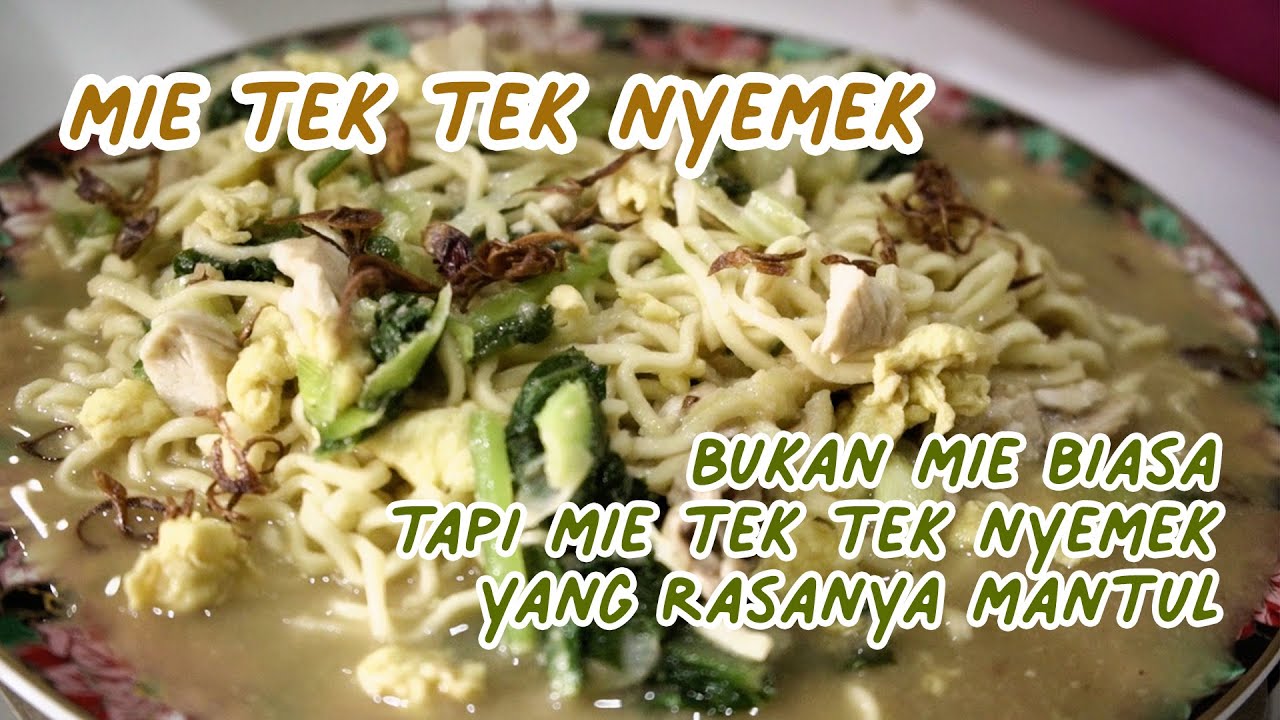 Mie Tek Tek Nyemek Bukan Mie Biasa Tapi Mie Tek Tek Nyemek Yang
