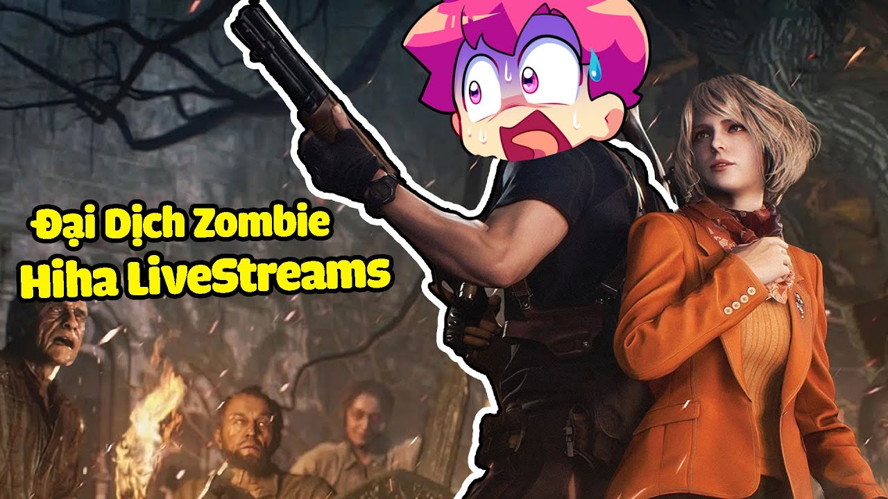 🛑Hiha LiveStreams Đại Dịch Zombie ( Resident Evil 4) - YouTube