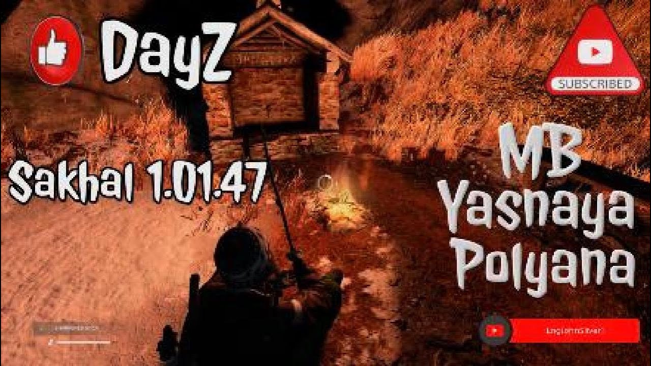 DayZ Sakhal 1.01.47 MB Yasnaya Polyana - YouTube