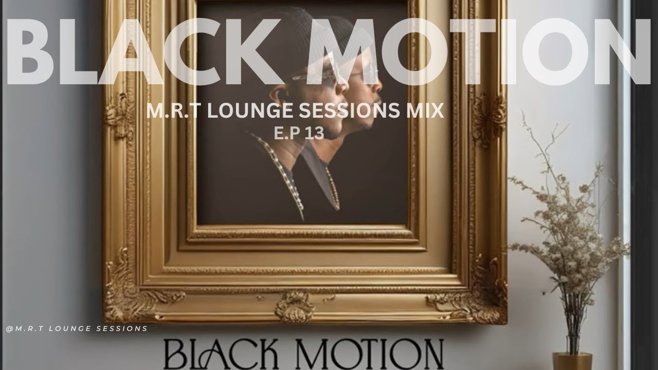 Black Motion - The Cradle of Art (Full Album Mix) | M.R.T Lounge ...