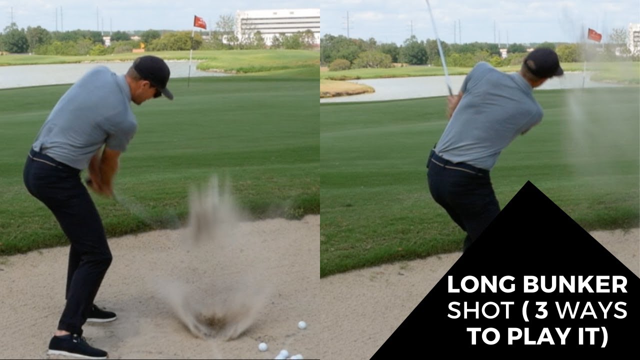 LONG BUNKER SHOT (3 WAYS TO PLAY IT) - YouTube