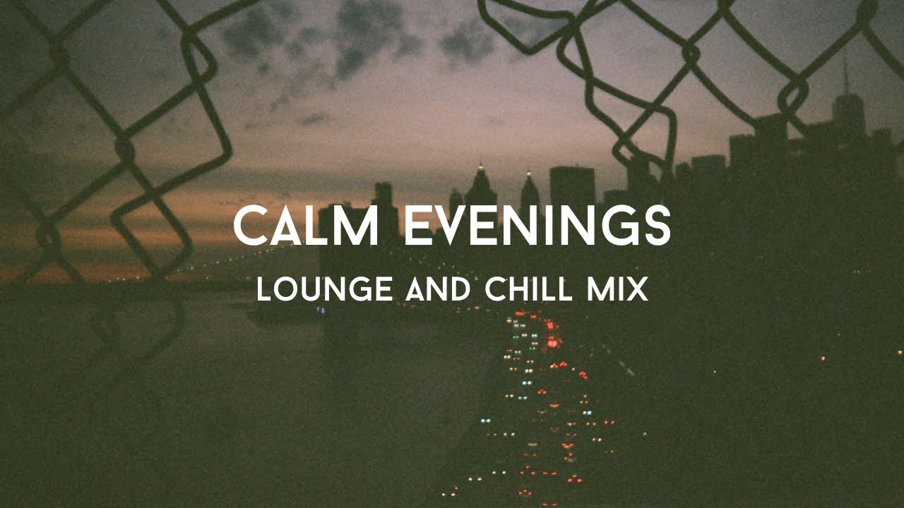 Calm Evening | Chill Beats | Relax Vibes - YouTube