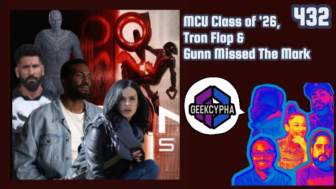 MCU Class of '26, Tron Flop & Gunn Missed The Mark | #GeekCypha 432 ...