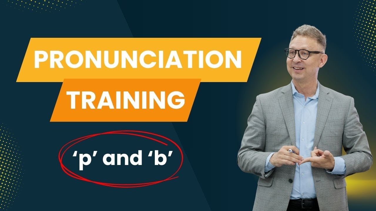 Mastering P vs B Sounds in English | Pronunciation Practice for All ...