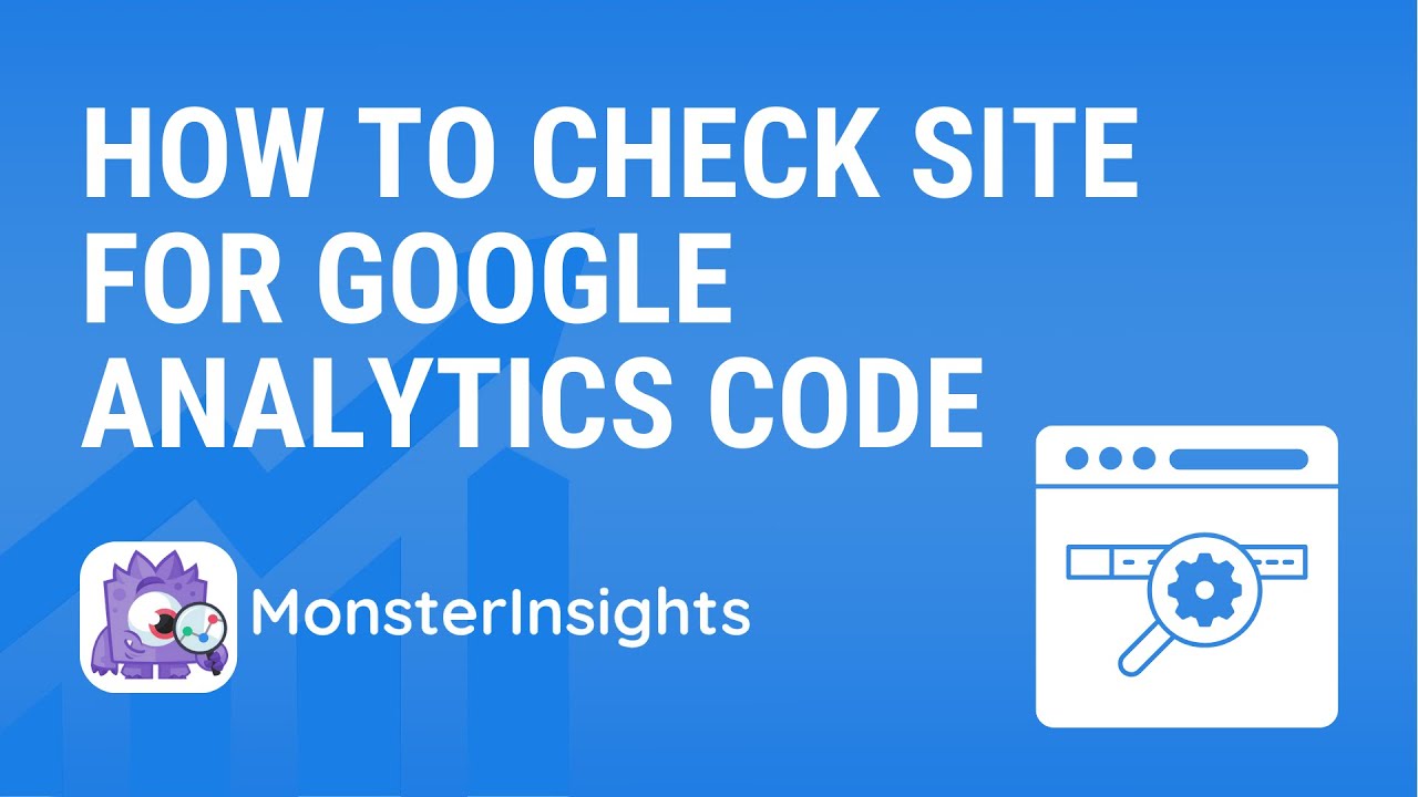 How to Check Your Website For Your Google Analytics Tracking Code - YouTube