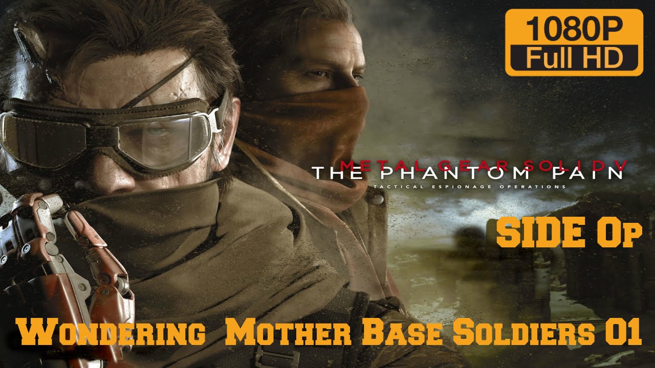Metal Gear Solid V The Phantom Pain - SIDE Op - Wondering Mother Base ...