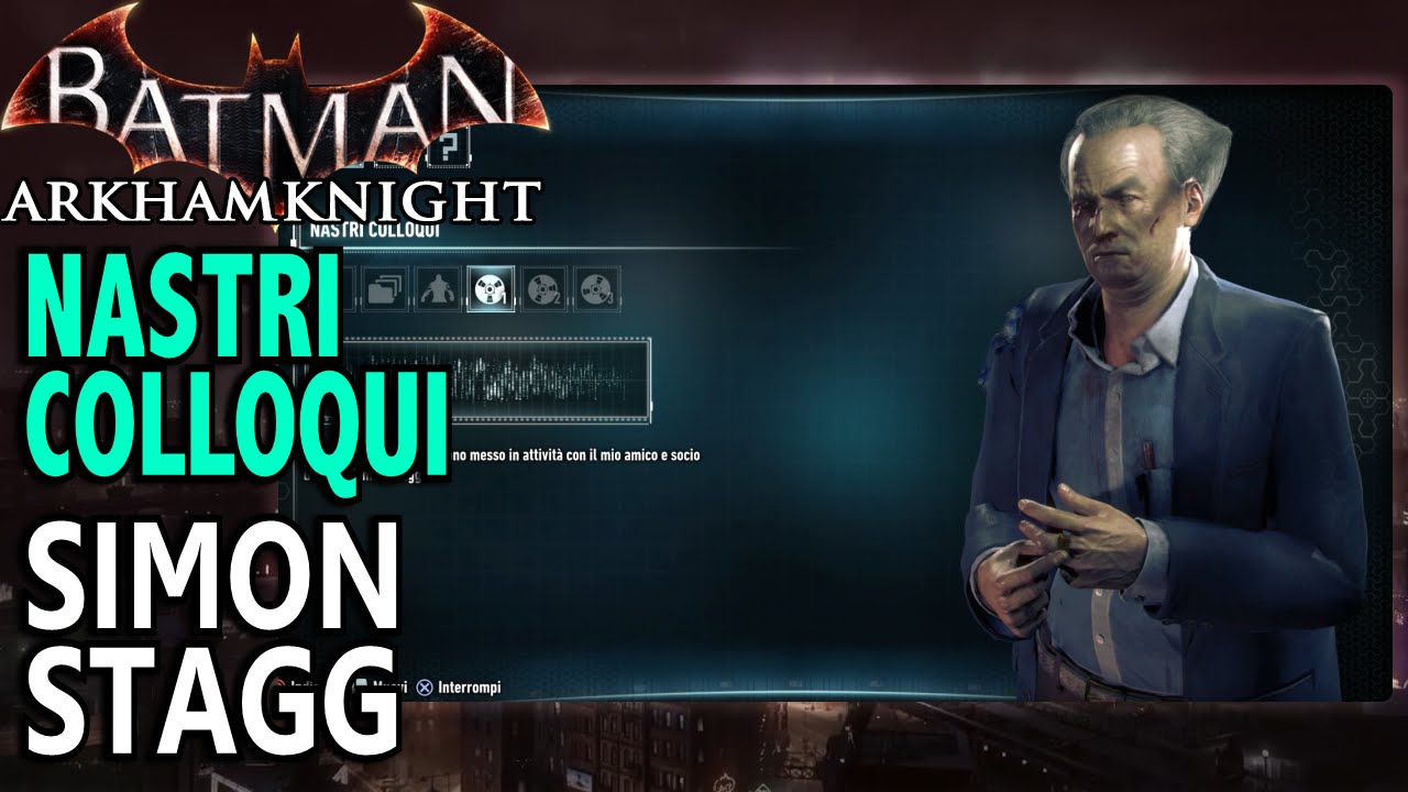 Batman: Arkham Knight (ITA)-Nastri Colloqui: Simon Stagg - YouTube