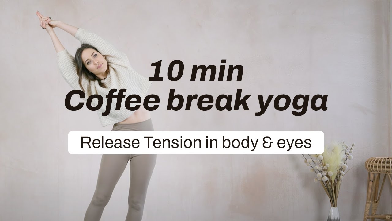 10-min Coffee Break Yoga | Release Tension in your body & eyes - YouTube