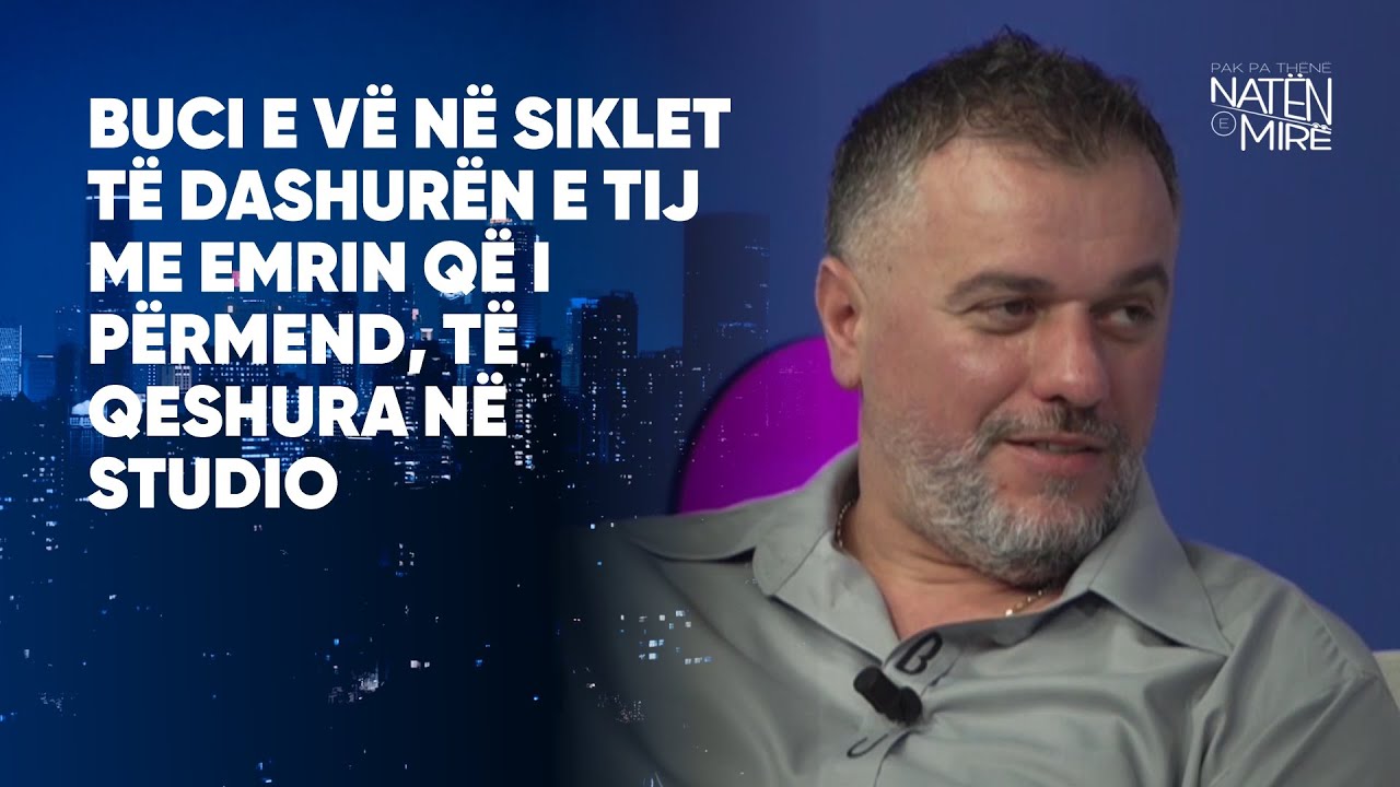 Buci e vë në siklet të dashurën e tij me emrin që i përmend, të qeshura ...