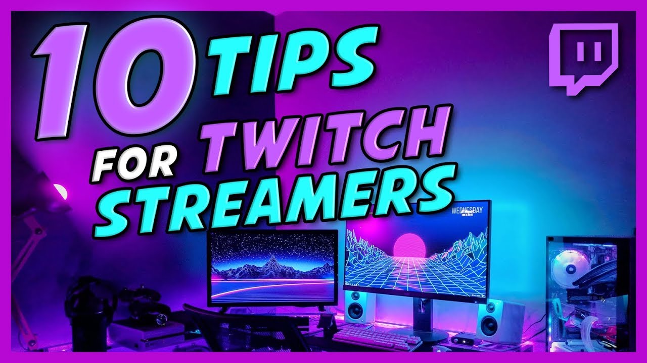 10 more Tips for Twitch Streamers - YouTube