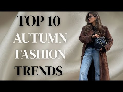 10 TOP AUTUMN FASHION TRENDS 2026 - trends for fall + how to wear them 
